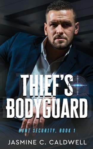 Thief's Bodyguard (Hunt Security) by Jasmine C. Caldwell | Goodreads