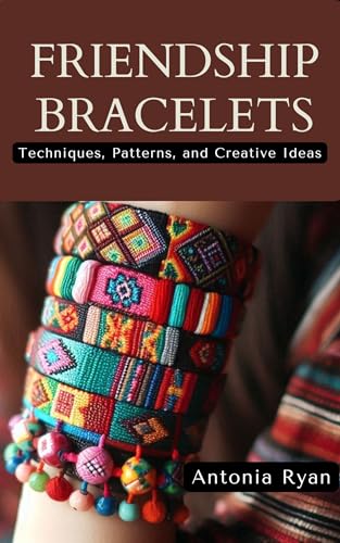 Friendship Bracelets: Techniques, Patterns, and Creative Ideas by ...