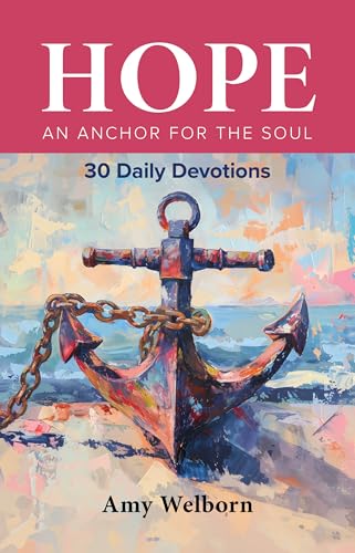 Hope: An Anchor for the Soul: 30 Daily Devotions by Amy Welborn | Goodreads