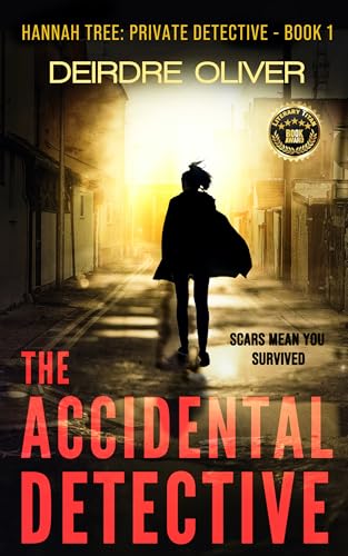 The Accidental Detective: Scars mean you survived by Deirdre Oliver ...