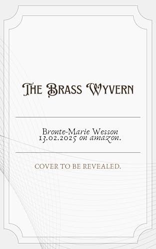 The Brass Wyvern by Bronte-Marie Wesson | Goodreads