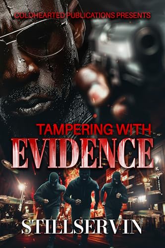 Tampering With Evidence by Still Servin | Goodreads