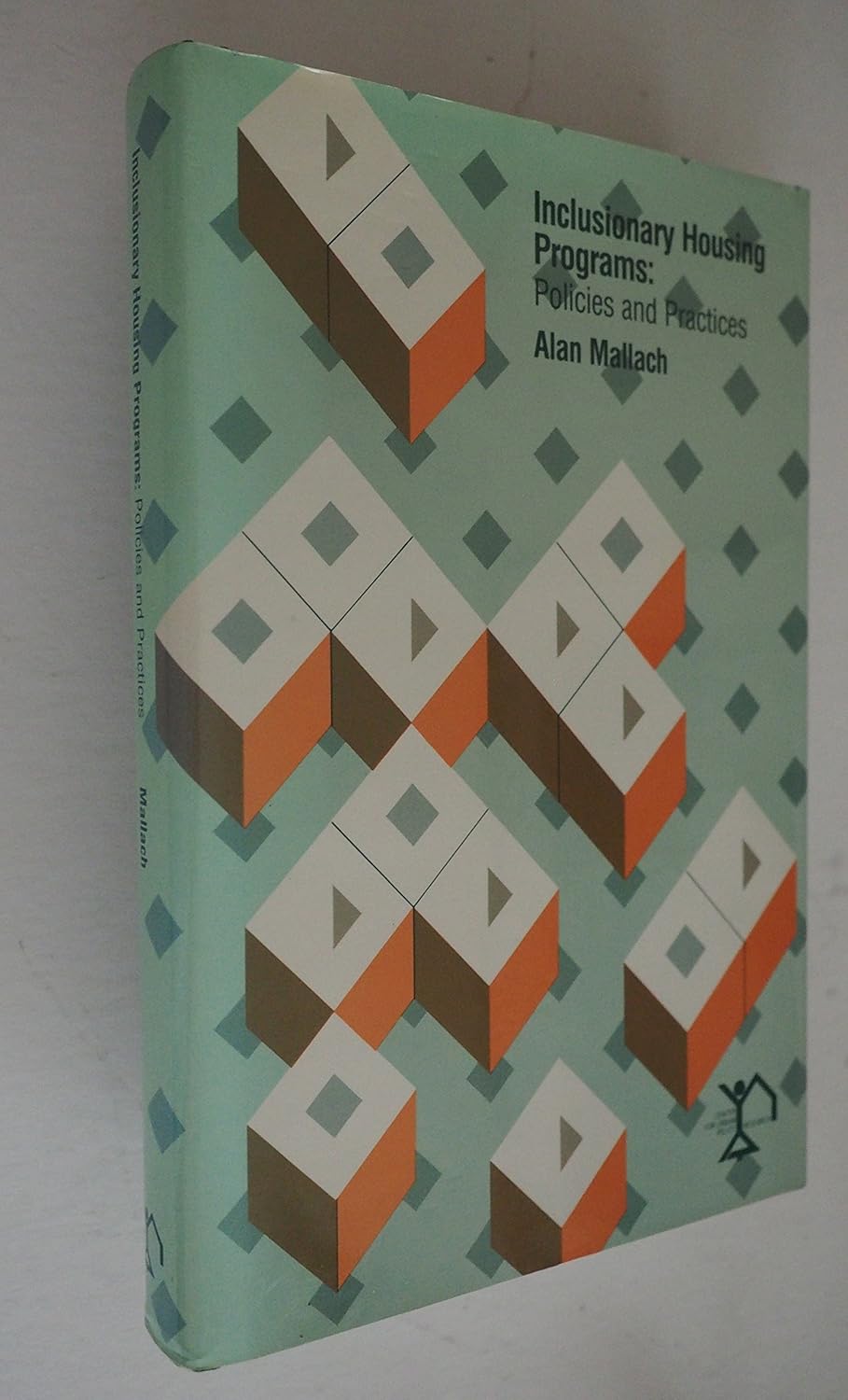 Inclusionary Housing Programs: Policies and Practices by Alan Mallach ...