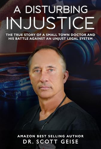 A Disturbing Injustice: The true story of a small town doctor and his ...