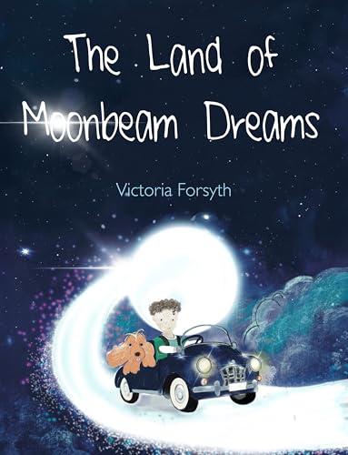 The Land of Moonbeam Dreams: A rhyming picture book about the moon. by ...