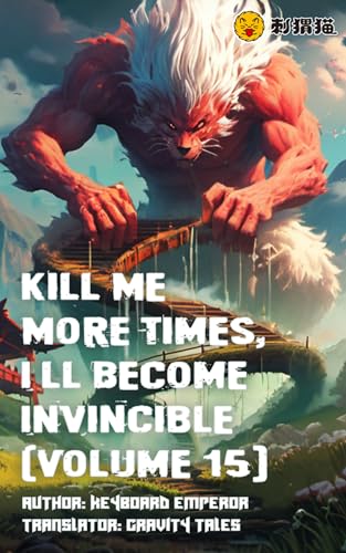 Kill Me More Times, I’ll Become Invincible by Keyboard Emperor | Goodreads