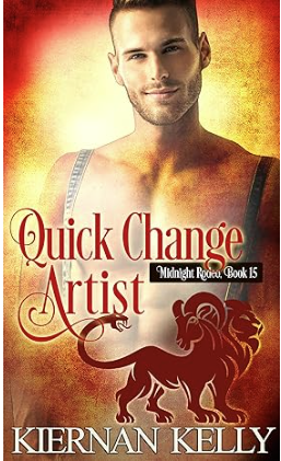 Quick Change Artist (Midnight Rodeo 15) by Kiernan Kelly | Goodreads
