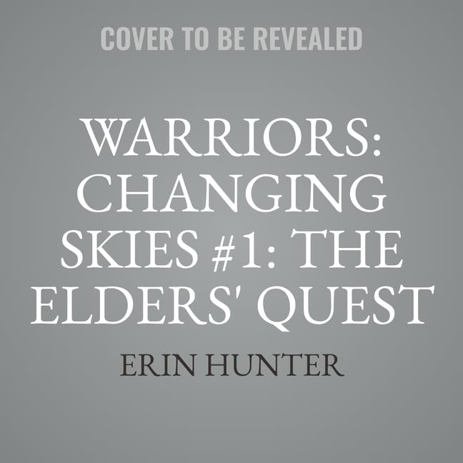 Warriors: Changing Skies #1: The Elders' Quest by Erin Hunter | Goodreads