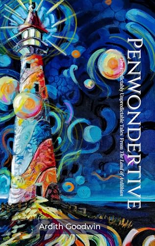 Penwondertive: The Predictably Unpredictable Tales From The Land of ...