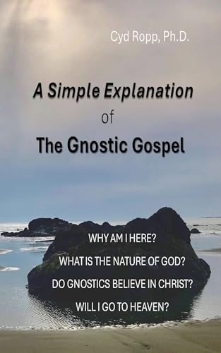 A Simple Explanation of the Gnostic Gospel by Cyd Ropp | Goodreads