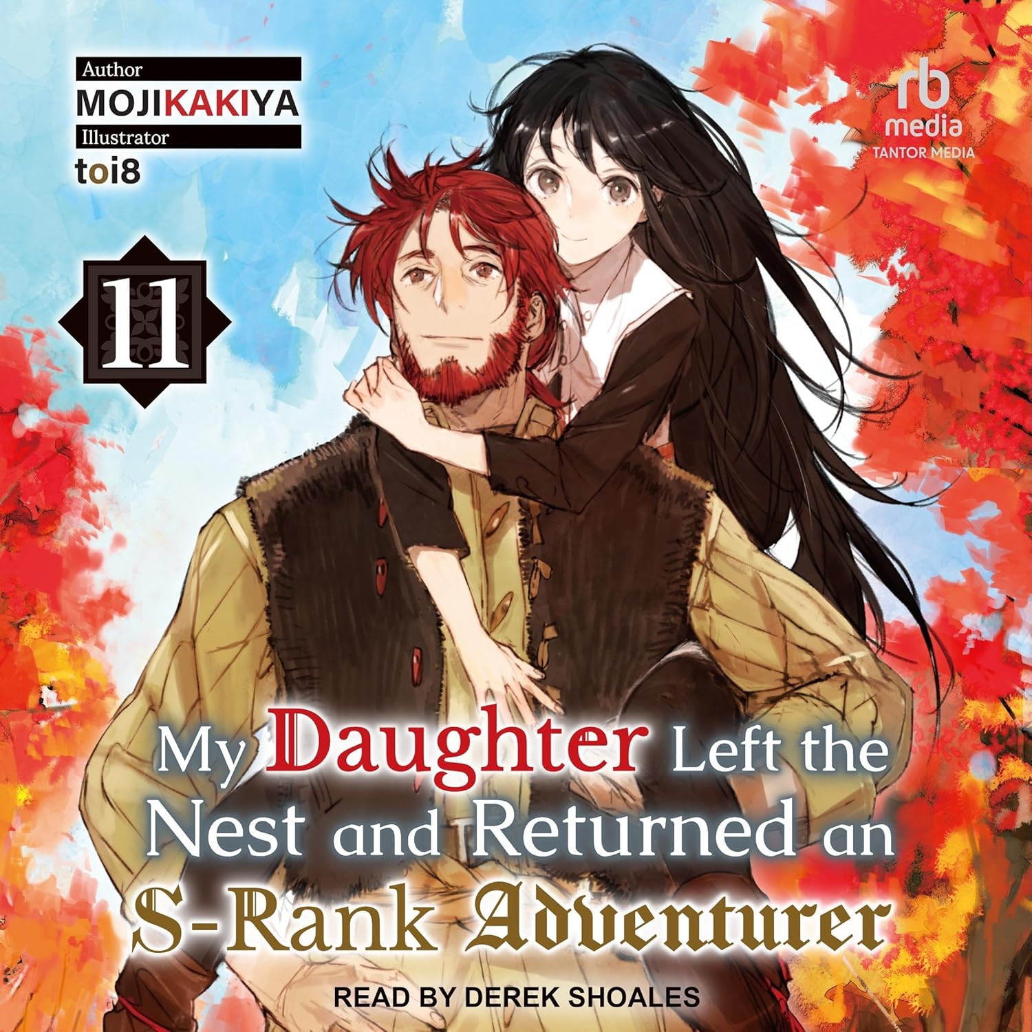 My Daughter Left the Nest and Returned an S-rank Adventurer: Volume 11 by MOJIKAKIYA | Goodreads