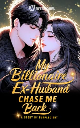 My Billionaire Ex-Husband Chase Me Back:Book 10 by PurpleLight _ | Goodreads