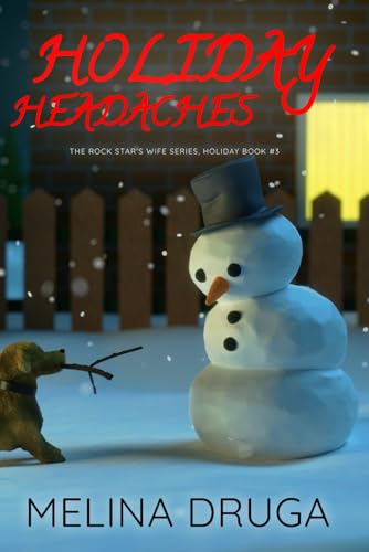 Holiday Headaches (The Rock Star's Wife) by Melina Druga | Goodreads