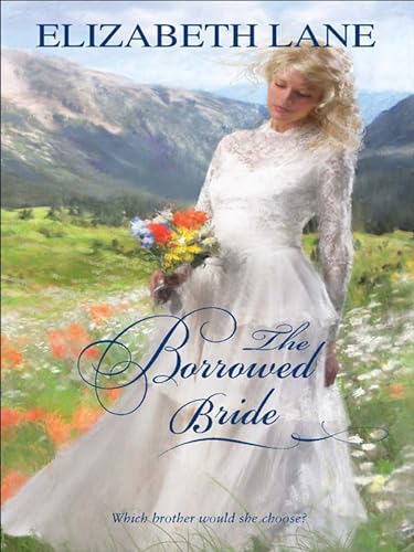 The Borrowed Bride by Elizabeth Lane | Goodreads
