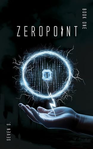 ZEROPOINT (The Zeropoint Archives Book 1) by Seven S | Goodreads