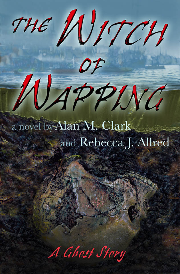 The Witch of Wapping: A Ghost Story by Alan M. Clark | Goodreads