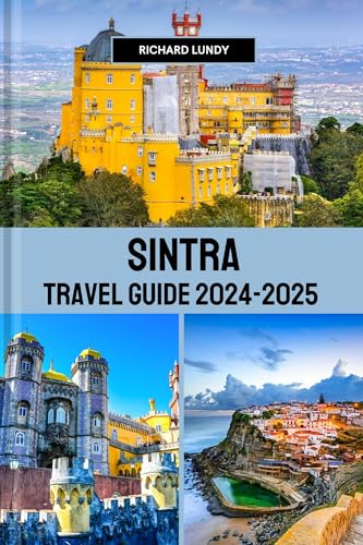 SINTRA TRAVEL GUIDE 2024-2025 : Exploring Must-See Attractions ...