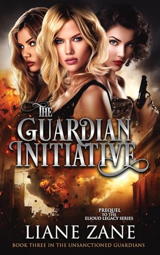 The Guardian Initiative (The Unsanctioned Guardians #3) by Liane Zane ...