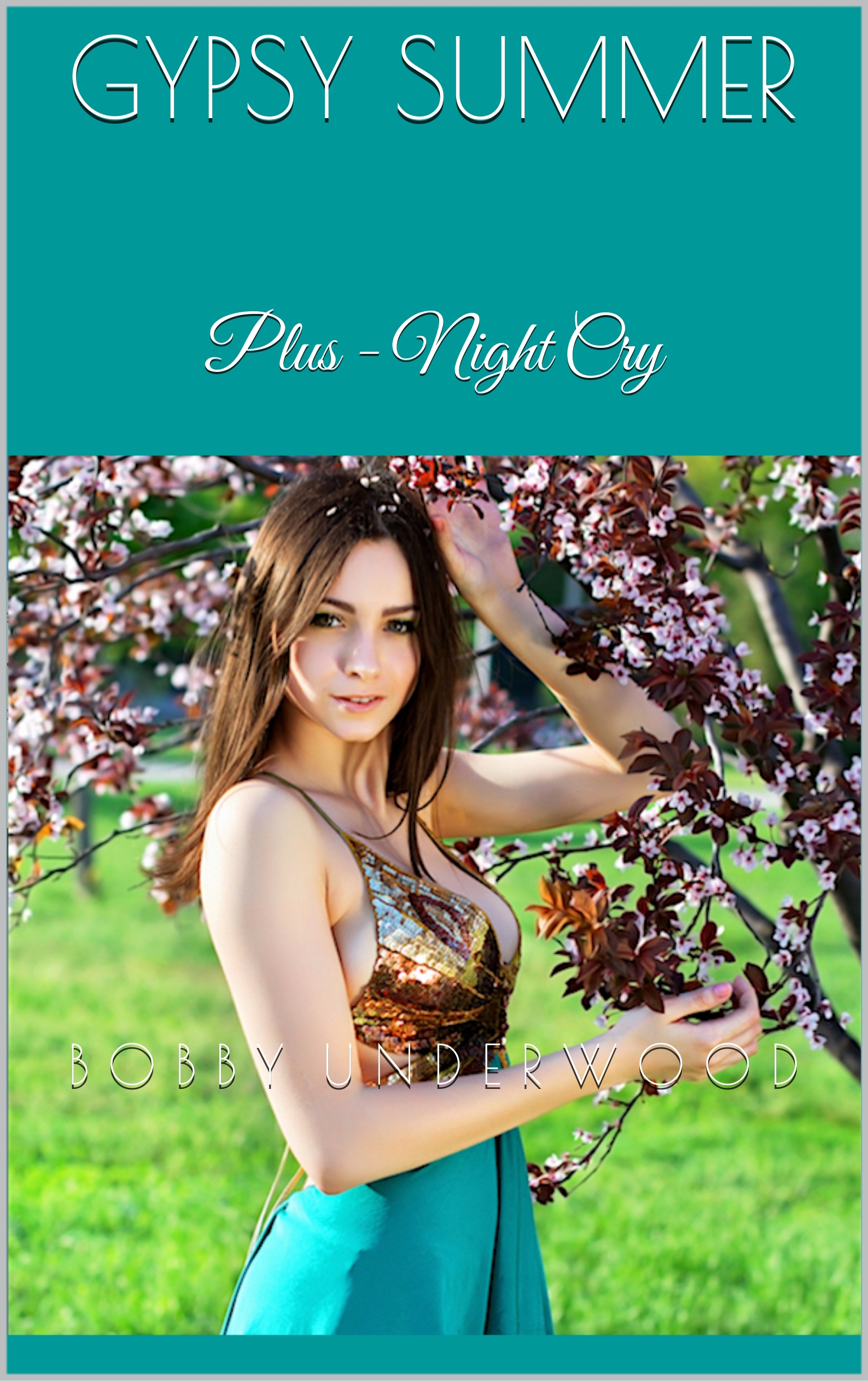 Gypsy Summer by Bobby Underwood | Goodreads