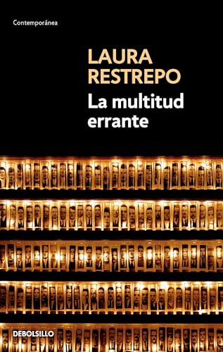 La multitud errante / A Tale of the Dispossessed by Laura Restrepo ...