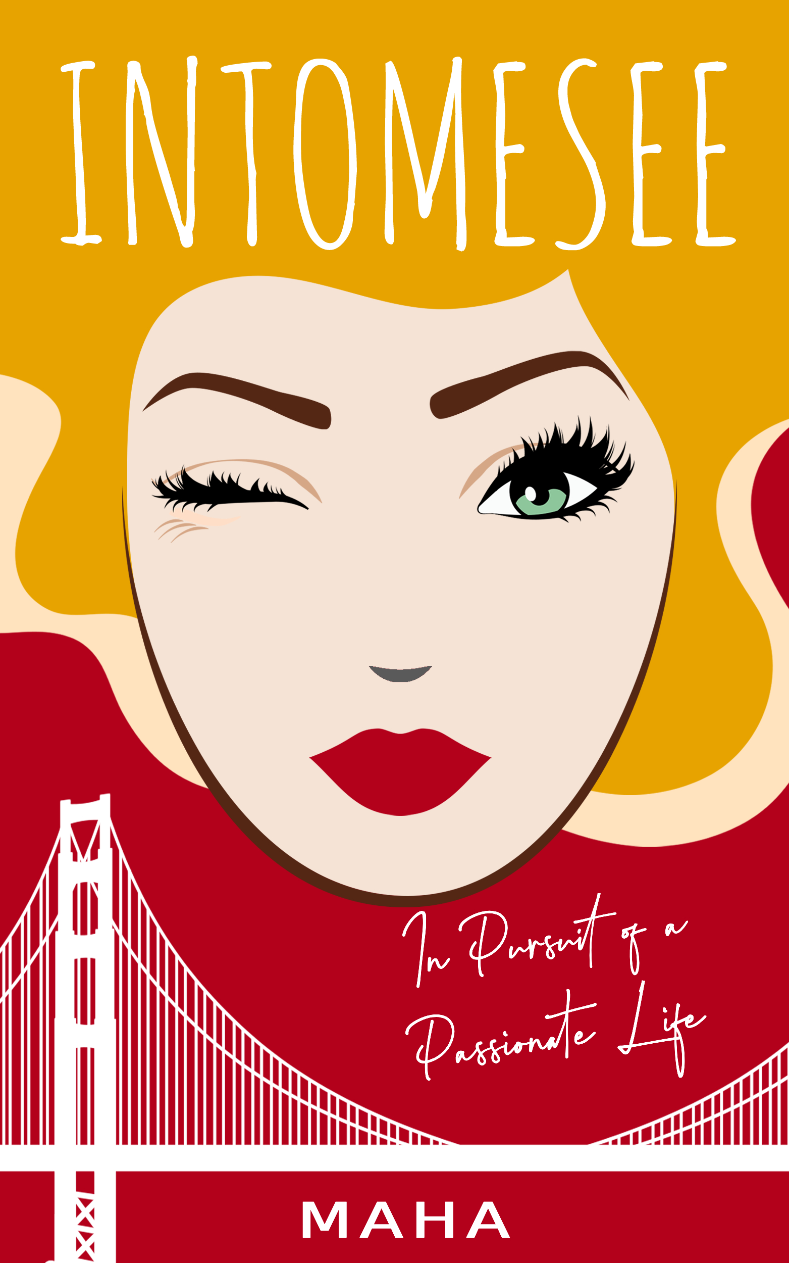 Intomesee: In Pursuit of a Passionate Life by Maha Erwin | Goodreads