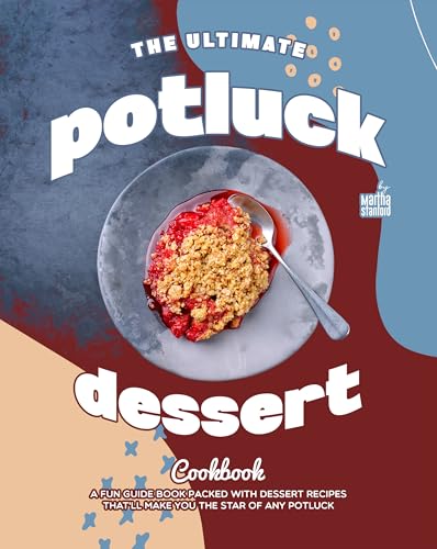 The Ultimate Potluck Dessert Cookbook: A Fun Guide Book Packed with ...