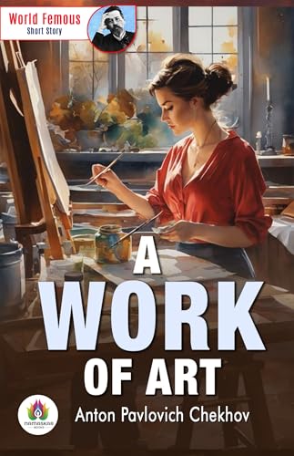 A Work of Art by Anton Chekhov | Goodreads