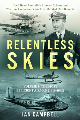 Relentless Skies: Volume 1: The Most Efficient Airman by Ian Campbell ...
