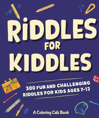 Riddles for Kiddles: 300 Fun and Challenging Riddles & Brain Teasers ...
