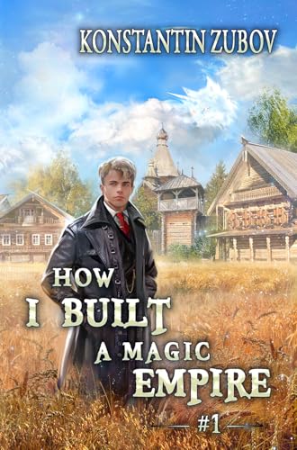 How I Built a Magic Empire (Book 1): A Portal Progression Fantasy ...