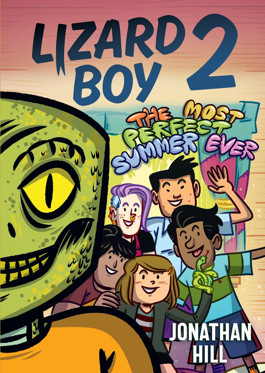 Lizard Boy 2: The Most Perfect Summer Ever by Jonathan Hill | Goodreads
