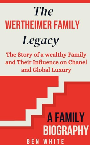 The Wertheimer Family Legacy: The Story of a wealthy Family and Their ...