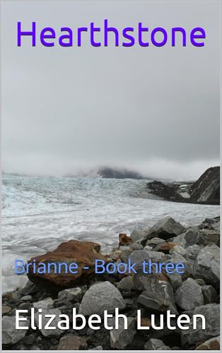 Hearthstone: Brianne - Book three by Elizabeth Luten | Goodreads