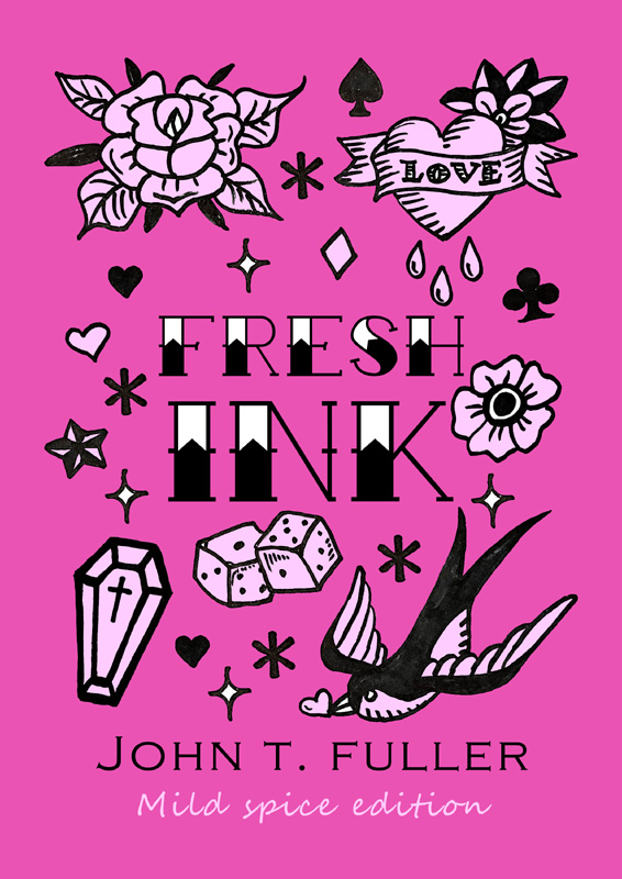 Fresh Ink - Mild Spice Edition by John T. Fuller | Goodreads