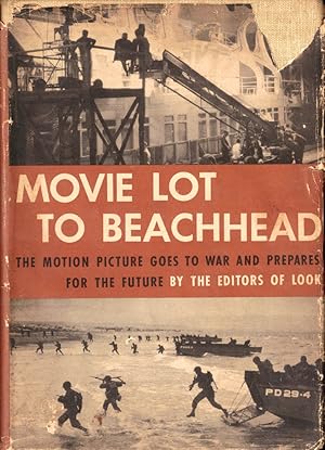 Movie Lot To Beachhead: The Motion Picture Goes To War And Prepares For ...