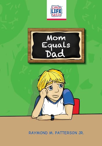 Mom Equals Dad (Little Life Skills) by Raymond M. Patterson Jr. | Goodreads
