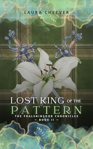 Lost King of the Pattern: The Fralsningdor Chronicles, Book II by Laura ...