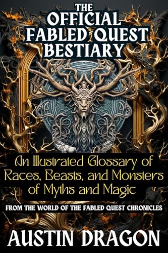 The Official Fabled Quest Bestiary: An Illustrated Glossary of Races, Beasts, and Monsters of ...