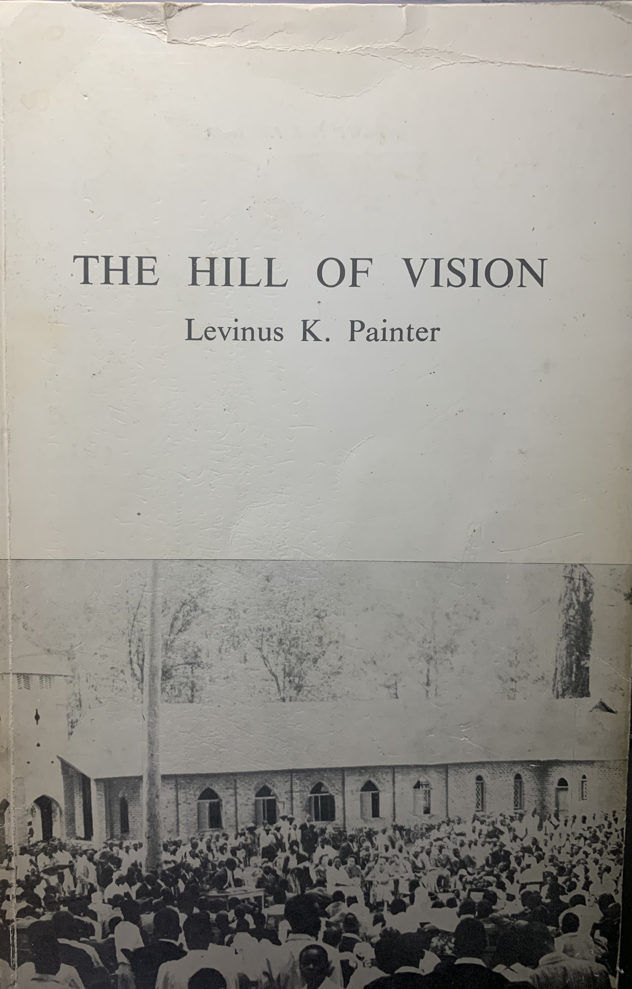 The Hill of Vision: The Story of the Quaker Movement in East Africa ...