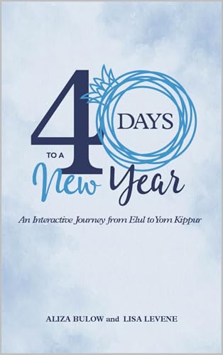 40 Days to a New Year: An Interactive Journey from Elul to Yom Kippur ...
