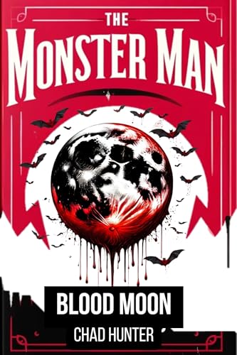 The Monster Man: Blood Moon by Chad Hunter | Goodreads