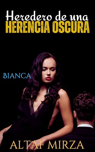 Heredero de una herencia oscura (Bianca) by ALTAF MIRZA | Goodreads
