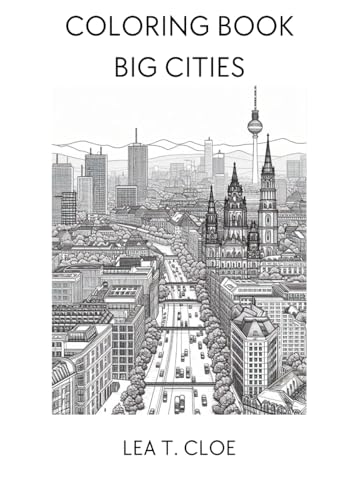 Coloring Book Big Cities: Discover the Colors of Metropolises Around ...