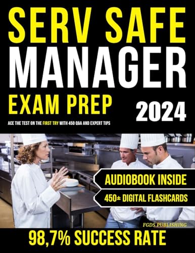 ServSafe Manager Exam Prep: Ace the Test on the First Try with 450 Q&A ...