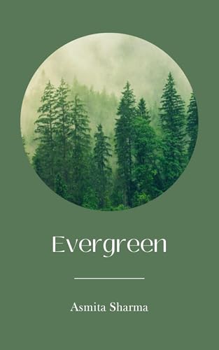 Evergreen by Asmita Sharma | Goodreads