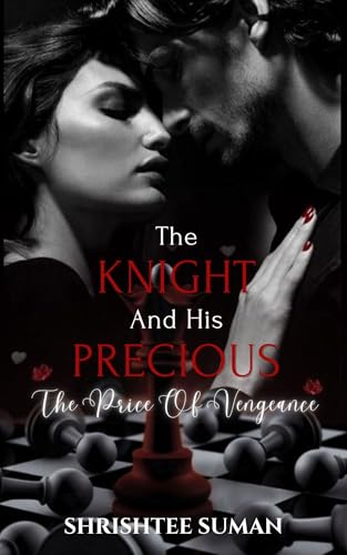 The Knight And His Precious: The Price Of Vengeance by shrishtee suman ...