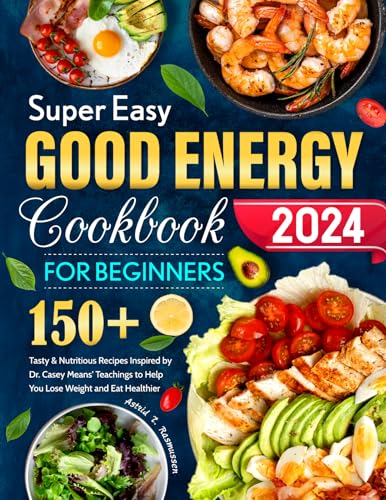 Super Easy Good Energy Cookbook for Beginners: 150+ Tasty & Nutritious ...