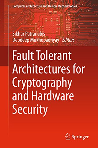Fault Tolerant Architectures for Cryptography and Hardware Security by Sikhar Patranabis | Goodreads