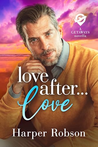 Love After Love (Getaways #2) by Harper Robson | Goodreads