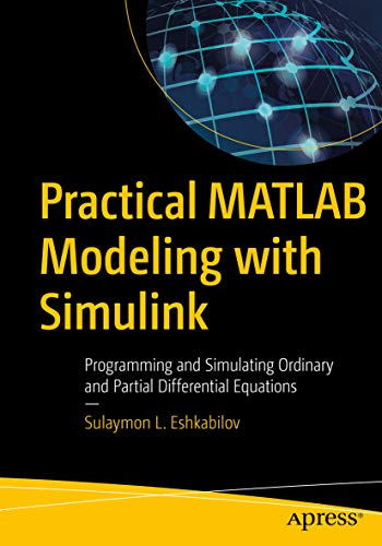 Practical MATLAB Modeling with Simulink: Programming and Simulating ... Practical MATLAB Modeling with Simulink: Programming and Simulating ...